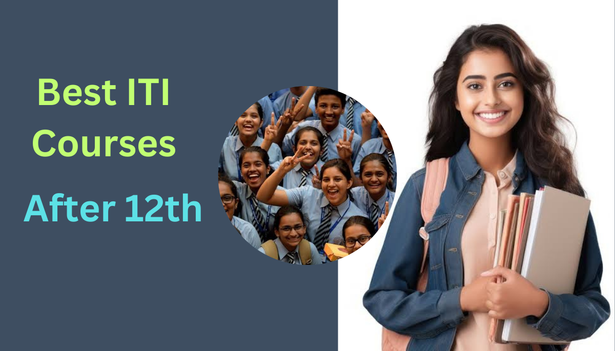 ITI Courses After 12th: ITI Courses After 12 Science, Arts, Commerce, Male & Female, Fee ...