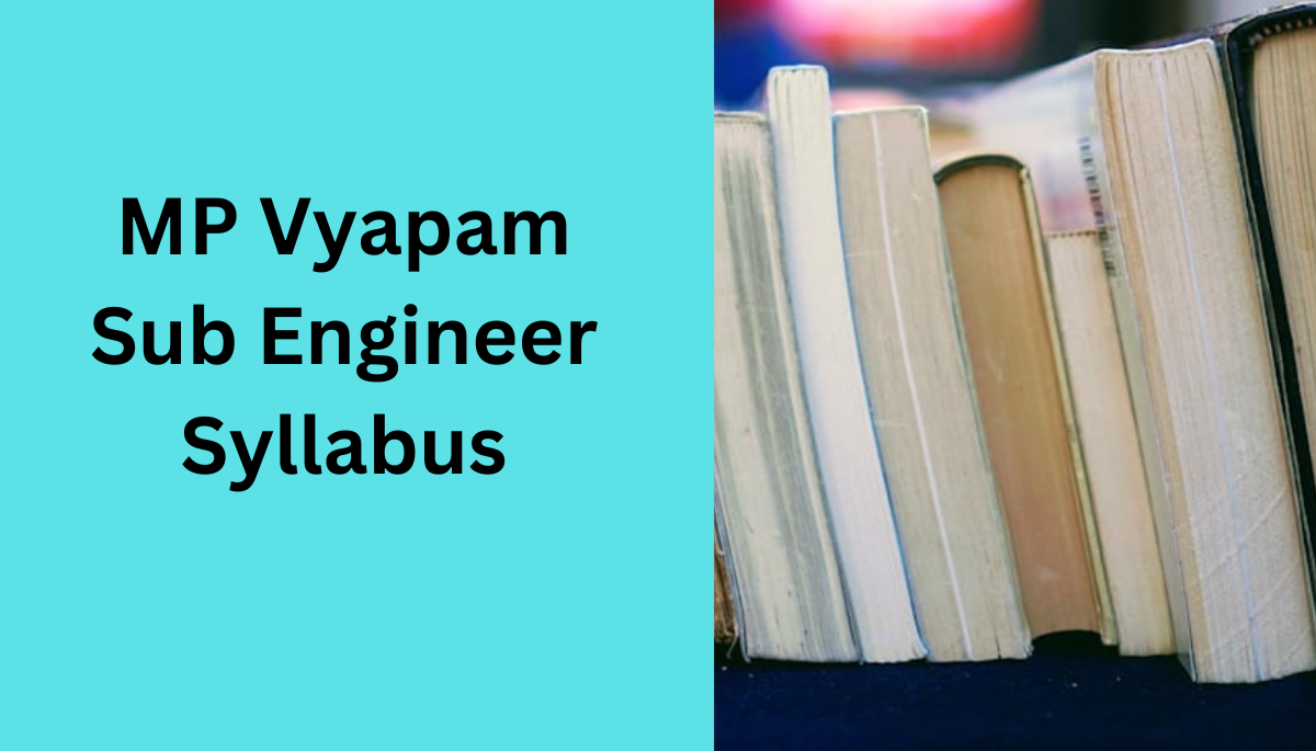 MP Vyapam Sub Engineer Syllabus: Exam Pattern And Syllabus, Salary ... MP Vyapam Sub Engineer Syllabus: Exam Pattern And Syllabus, Salary ...