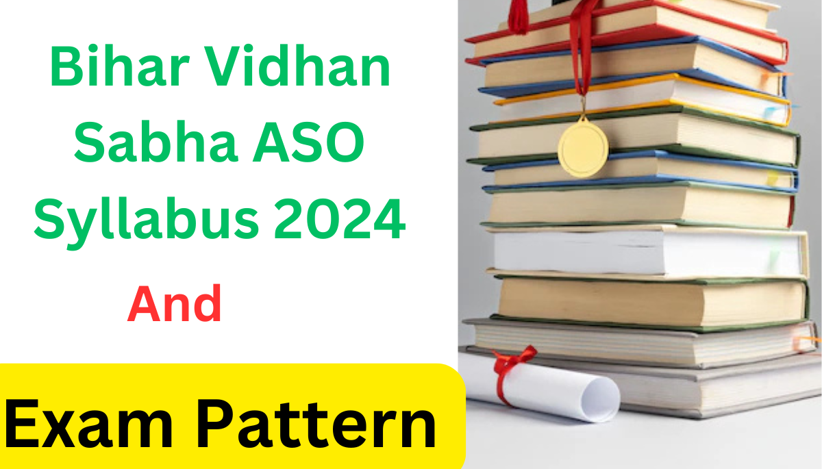 Bihar Vidhan Sabha ASO Syllabus 2024 And Exam Pattern, Pdf Download ... Bihar Vidhan Sabha ASO Syllabus 2024 And Exam Pattern, Pdf Download ...