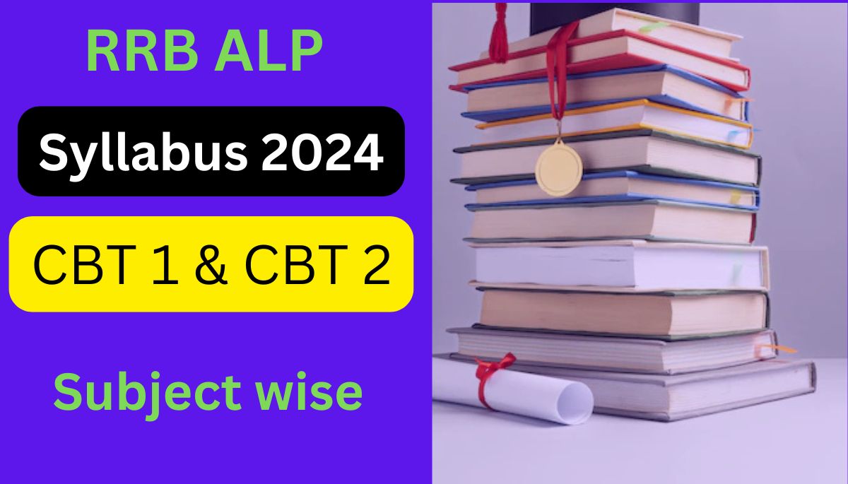 RRB ALP Syllabus 2024: RRB ALP CBT 1 & 2 Syllabus - Exam Patt Subjest ... RRB ALP Syllabus 2024: RRB ALP CBT 1 & 2 Syllabus - Exam Patt Subjest ...